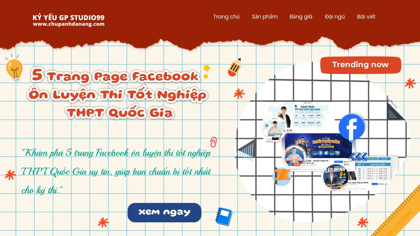 5 Trang Page Facebook ôn Luyện Thi Tốt Nghiệp THPT Quốc Gia | GP Studio99